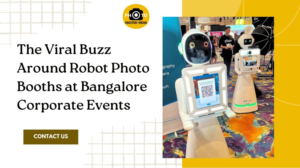 The Viral Buzz of Robot Photo Booths at Bangalore Events